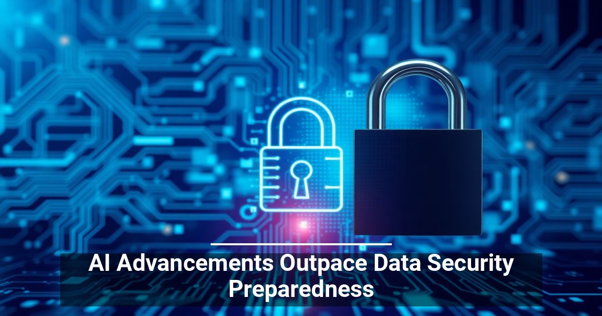 AI Advancements Outpace Data Security Preparedness | Computer Breakthrough